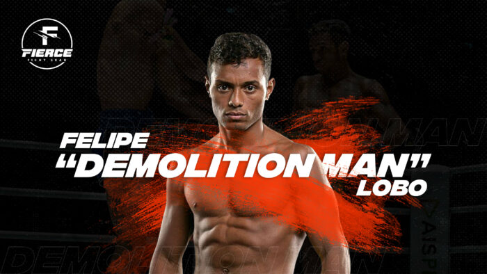 Felipe “Demolition Man” Lobo - Fierce Fight Gear Blog
